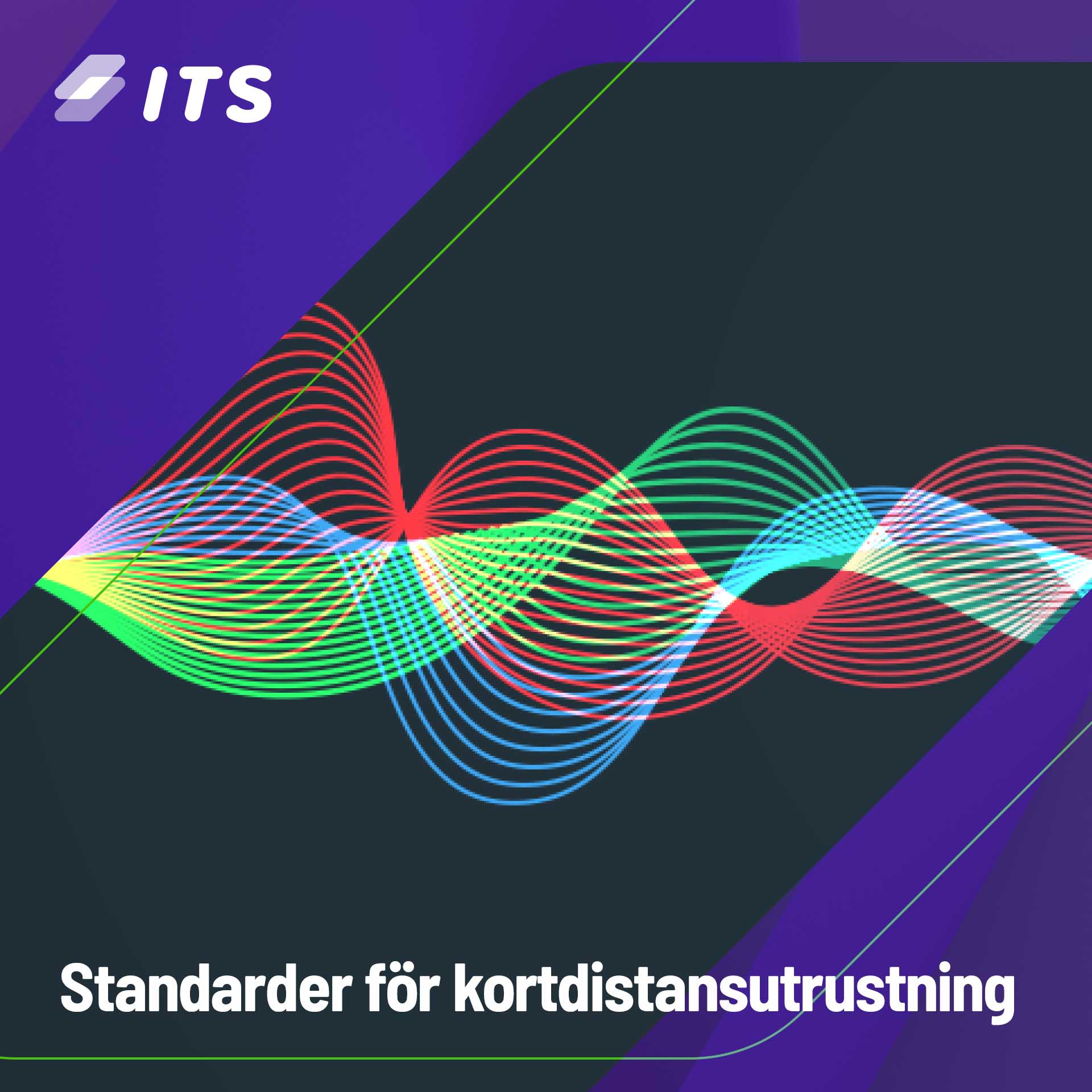 ITS - Förslag till nya standarder för kortdistansutrustning!